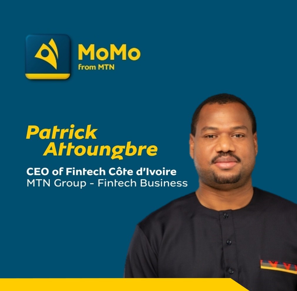 MTN Fintech appoints Patrick Attoungbre as CEO of Fintech Côte d'Ivoire ...