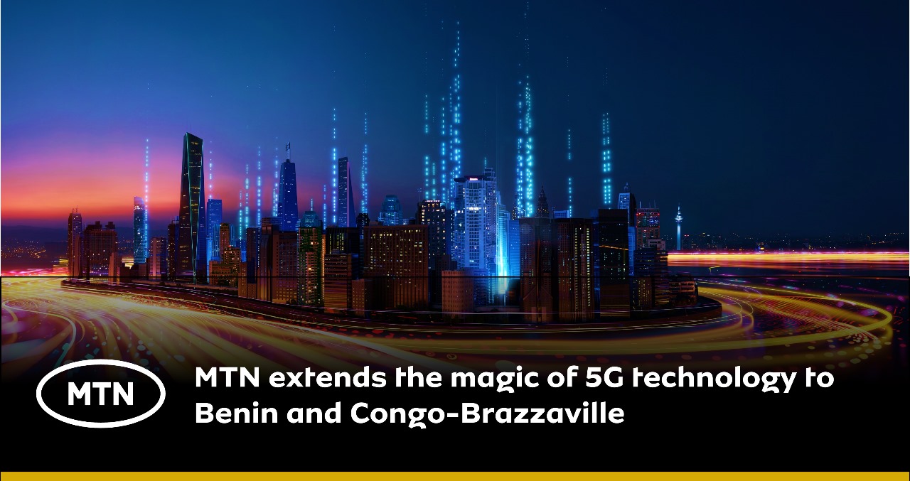 MTN Group extends the magic of 5G technology to Benin and Congo ...